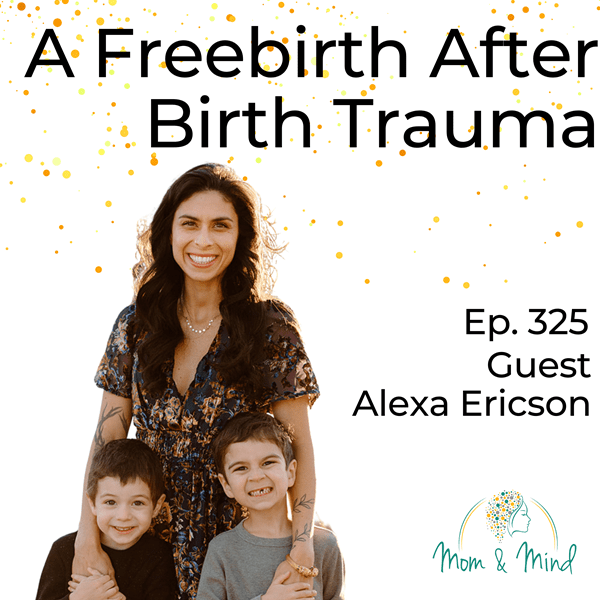 325: A Freebirth After Birth Trauma - Well Mind Perinatal